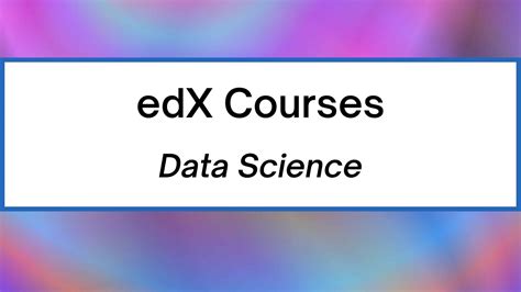 25 best edx courses for data science and machine learning free 2022