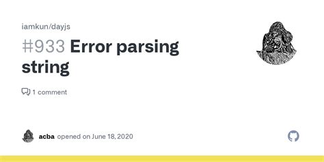error parsing string · issue 933 · iamkun dayjs · github
