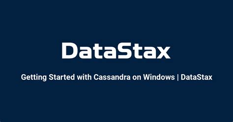 getting started with cassandra on windows datastax