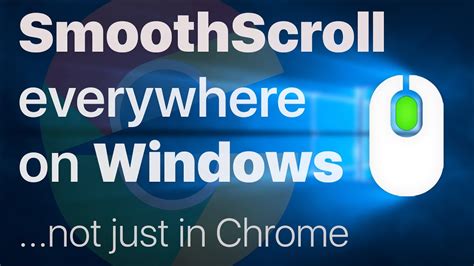 smoothscroll windows youtube