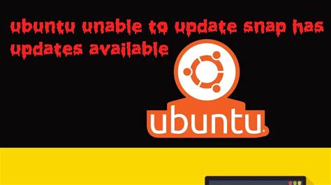 ubuntu unable to update snap has no updates available youtube