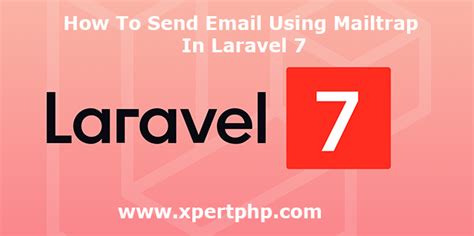 how to send email using mailtrap in laravel 7 xpertphp