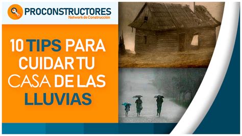 10 Tips Para Cuidar Tu Casa De Las Lluvias