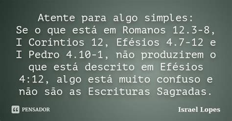 Atente Para Algo Simples Se O Que Está Israel Lopes Pensador