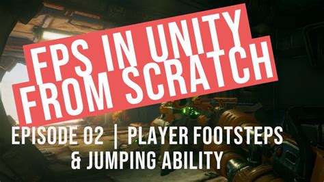 episode 02 fps in unity from scratch footstep sound jumping