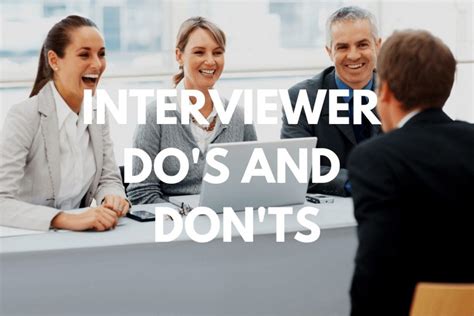 Job Interviewer Dos And Donts Getting You Hired