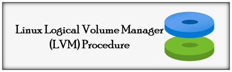 linux logical volume manager lvm procedure by bhanu writer
