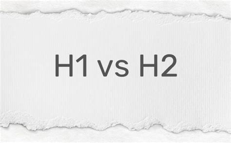 H1 Vs H2 The Differences And How To Choose The Right Heading Tag