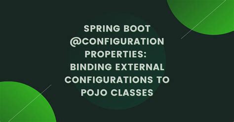 spring boot configurationproperties binding external configurations