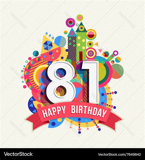 Happy Birthday 81 Year Greeting Card Poster Color Vector Image
