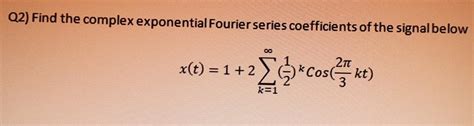 Solved Q1 A Periodic Signal With Fundamental Period To 2