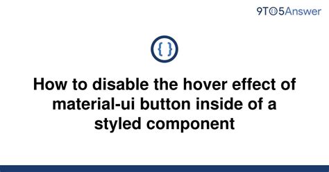 [solved] how to disable the hover effect of material ui 9to5answer