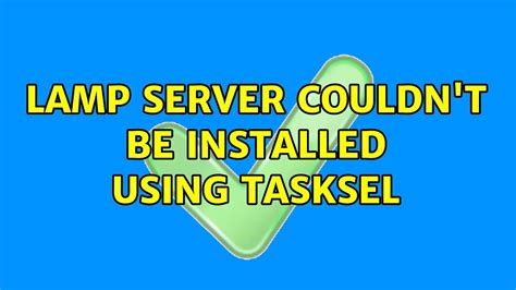 ubuntu lamp server couldn t be installed using tasksel youtube