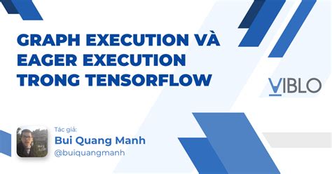 graph execution và eager execution trong tensorflow