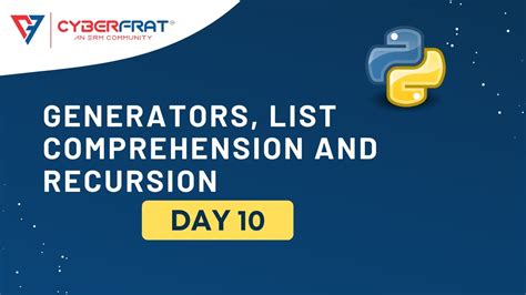 day 10 generators list comprehension and recursion in
