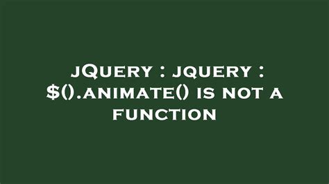 jquery jquery animate is not a function youtube