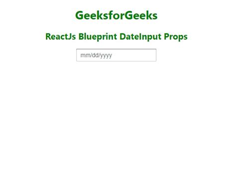 react js blueprint date input props geeksforgeeks