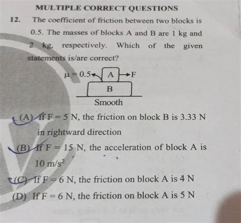 Multiple Correct Questions 12 The Coefficient Of Friction Between Two Bl