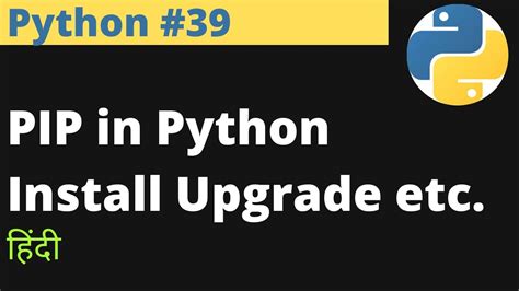 python 39 pip in python install upgrade etc hindi