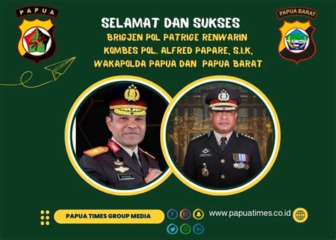 Kapolri Mutasi 55 Pati Dan Pamen Renwarin Wakapolda Papua Dan Papare