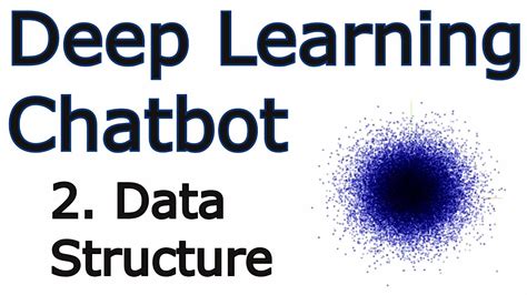 data structure creating a chatbot with deep learning python and