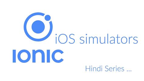 run ionic apps on ios simulators and devices using cordova youtube