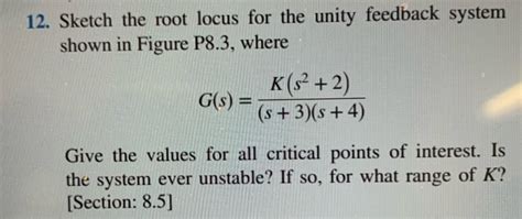 solved 12 sketch the root locus for the unity feedback