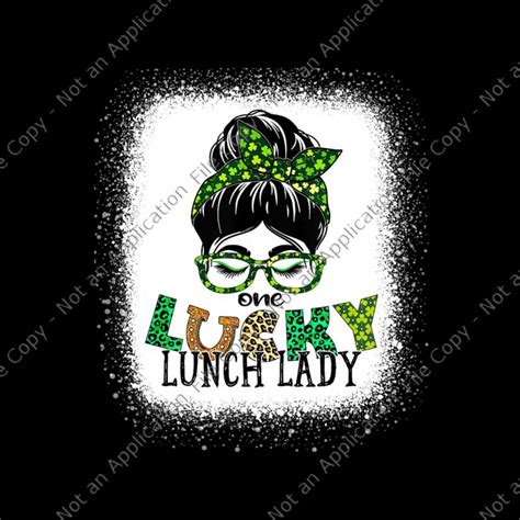 One Lucky Lunch Lady Bleached Messy Bun St Patricks Day Png St