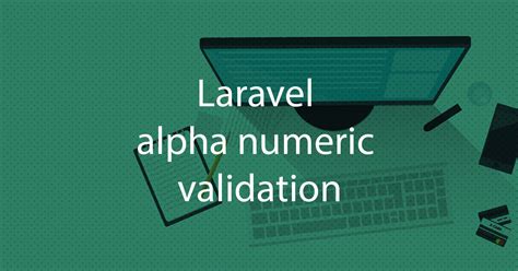 validate alpha numeric value in laravel blog