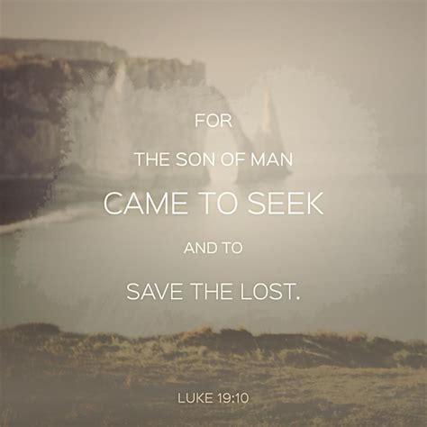 For The Son Of Man Came To Seek And Save The Lost