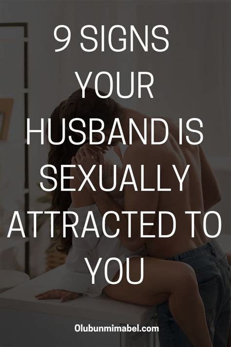 9 Signs Your Husband Is Sexually Attracted To You Artofit