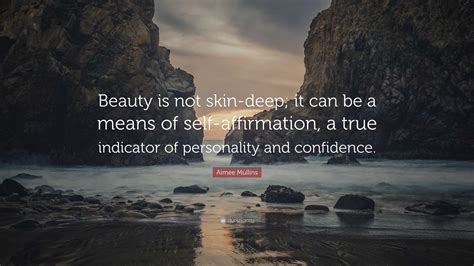Aimee Mullins Quote “beauty Is Not Skin Deep It Can Be A Means Of