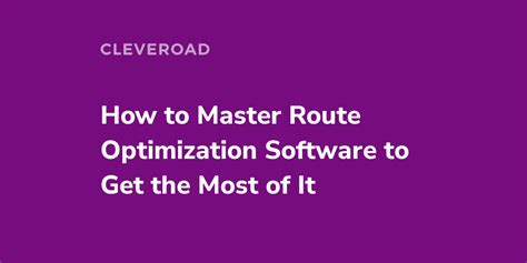 Route Optimization Software Benefits Types And Steps