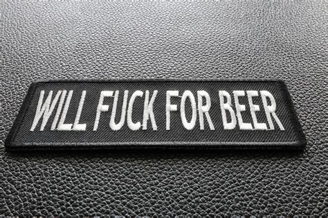 Will Fuck For Beer Funny Iron On Patch Iron On Offensive Patches By