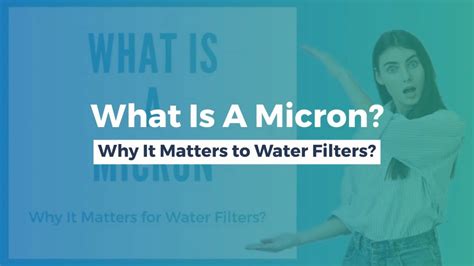 What Is A Micron Why It Matters For Water Filters Youtube