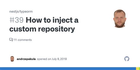 how to inject a custom repository · issue 39 · nestjs typeorm · github