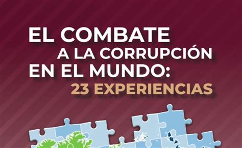 El Combate A La Corrupción En El Mundo 23 Experiencias Secretaría De