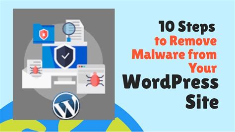 10 steps to remove malware from wordpress website wordpress malware