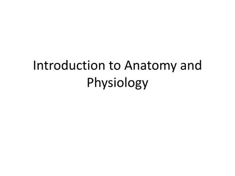 Ppt Introduction To Anatomy And Physiology Powerpoint Presentation