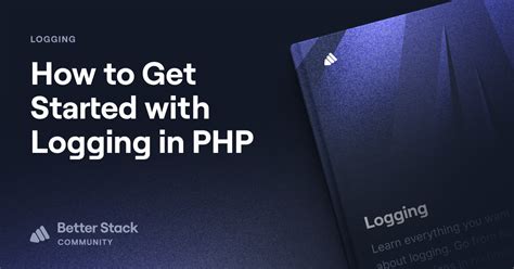 how to get started with logging in php better stack community