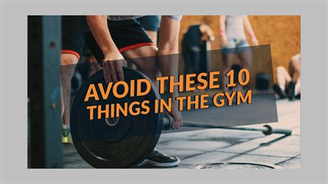 Avoid These 10 Things In The Gym Origin Of Idea