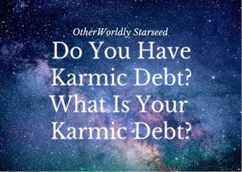 Do You Have Karmic Debt What Is Your Karmic Debt Ask An Intergalactic