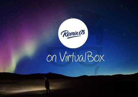 how to install remix os on virtualbox [windows mac and linux]