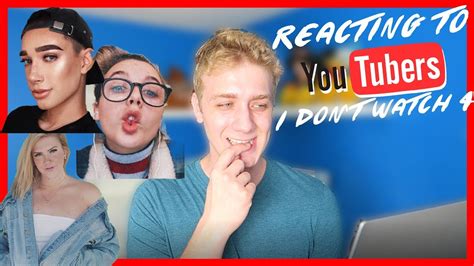 Reacting To Youtubers I Dont Watch 4 Youtube