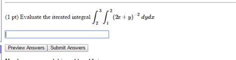solved evaluate the iterated integral 2x y 2 dydx find xye