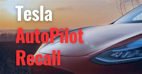 Tesla Autopilot Recall Overview 2023 2024 The Lemon Law Experts