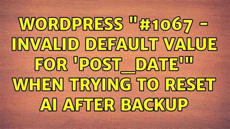 wordpress 1067 invalid default value for post date when trying