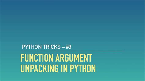 python function argument unpacking tutorial and operators youtube