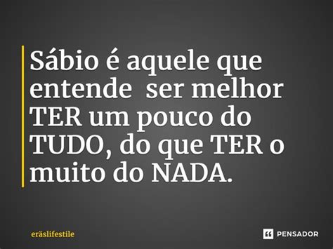 ⁠sábio é Aquele Que Entende Ser Eräslifestile Pensador