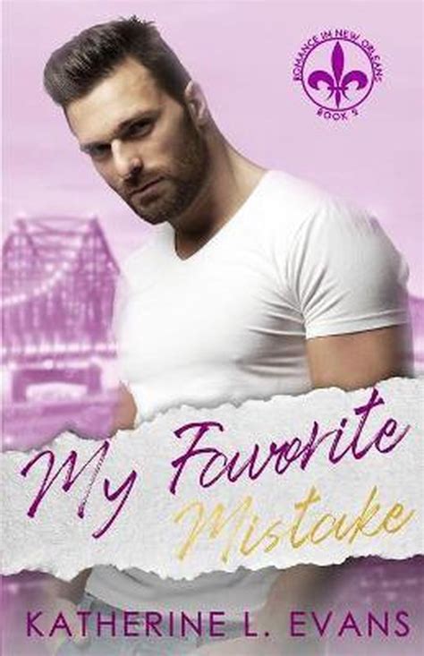 Romance In New Orleans My Favorite Mistake Katherine L Evans